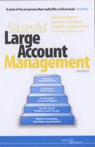 Successful Large Account Management: How to Hold on to Your Most ...