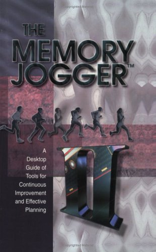 The Memory Jogger II: A Desktop Guide of Tools for Continuous ...
