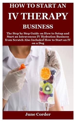 Buy How to Start an Iv Therapy Business: The Step by Step Guide on How ...