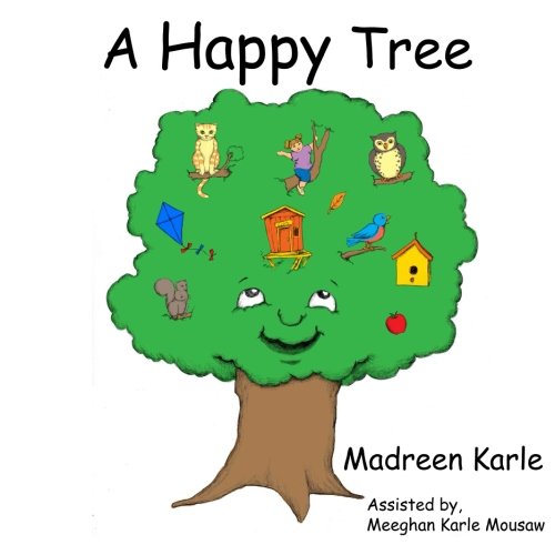 A Happy Tree: Karle, Madreen, Mousaw, Meeghan Karle: 9781491079911 ...