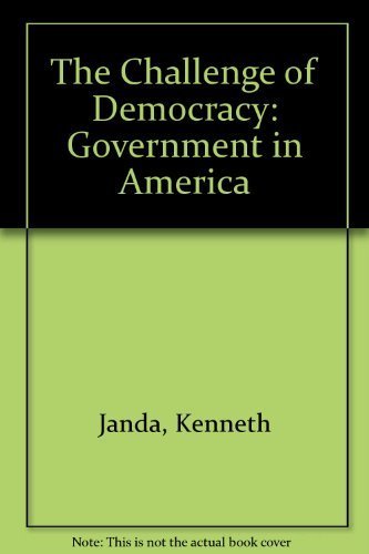 The Challenge of Democracy: The Essentials: Janda, Kenneth, Berry ...