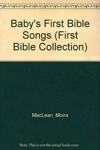 Baby's First Bible Songs (First Bible Collection): Moira Maclean ...