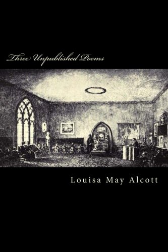 Amazon.com: Three Unpublished Poems: 9781984071002: Alcott, Louisa May ...