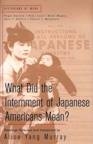What Did the Internment of Japanese Americans Mean? (Historians at Work ...