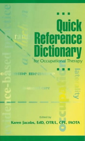 Quick Reference Dictionary for Occupational Therapy: Jacobs, Karen ...