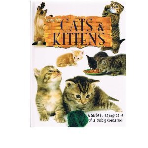 Caring for Cats and Kittens a Guide to Taking Care of a Cuddly ...