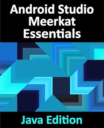 Android Studio Meerkat Essentials - Java Edition: Developing Android ...