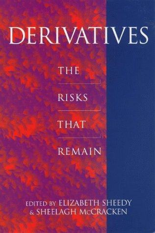 Derivatives: The risks that remain (Macquarie series in applied finance ...