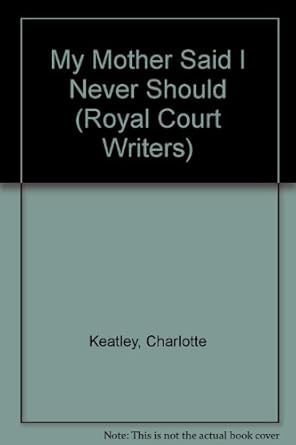 My Mother Said I Never Should: Keatley, Charlotte: 9780413617200 ...