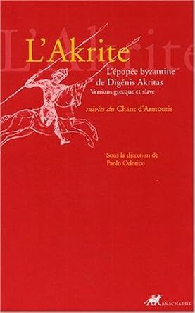 Amazon.fr - L'Akrite : L'épopée byzantine de Digénis Akritas : Versions ...