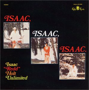 Isaac Redd Holt Unlimited - Isaac Isaac Isaac - Amazon.com Music