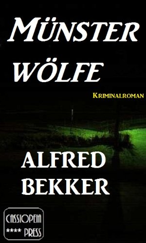Münster-Wölfe.Der erste Michael Hellmer-Krimi (Alfred Bekker Thriller ...