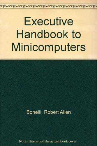 Executive Handbook to Minicomputers : Allen Robert Bonelli: Amazon.in ...