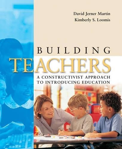 Building Teachers: A Constructivist Approach to Introducing Education ...