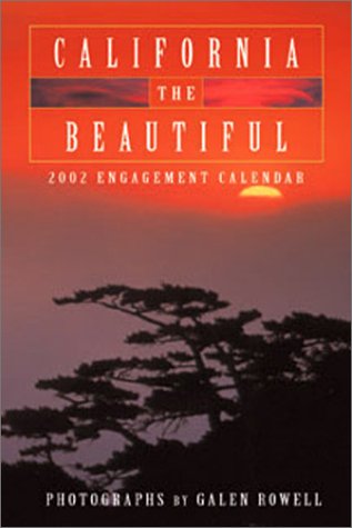California the Beautiful 2002 Engagement Calendar: Rowell, Galen ...