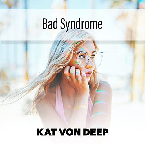 Amazon.com: Bad Syndrome : Kat Von Deep: Digital Music