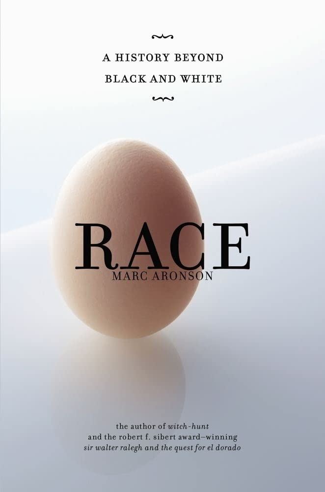 Race: A History Beyond Black and White: Aronson, Marc: 9780689865541 ...