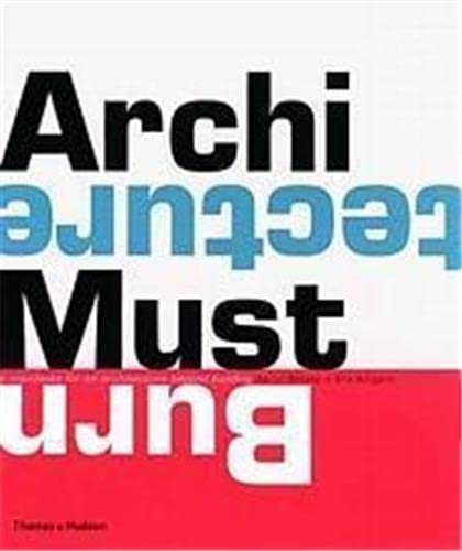 ARCHITECTURE MUST BURN: Aaron Betsky & Erik Adigard: 9780500282045 ...