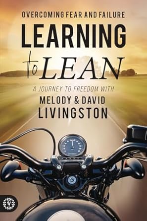 Learning To Lean: A Journey To Freedom: Overcoming Fear and Failure ...