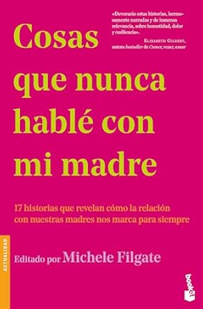 Cosas que nunca hablé con mi madre : Michele Filgate: Amazon.com.mx: Libros