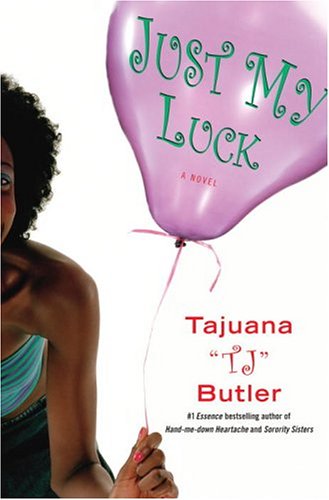 Just My Luck: A Novel: Butler, Tajuana: 9781400060214: Amazon.com: Books