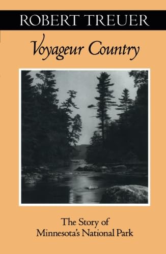 Voyageur Country: The Story of Minnesota’s National Park (Fesler ...