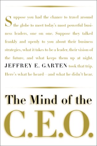 The Mind Of The Ceo: The World's Business Leaders Talk About Leadership ...