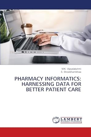 PHARMACY INFORMATICS: HARNESSING DATA FOR BETTER PATIENT CARE : Vijayalakshmi, M.K ...