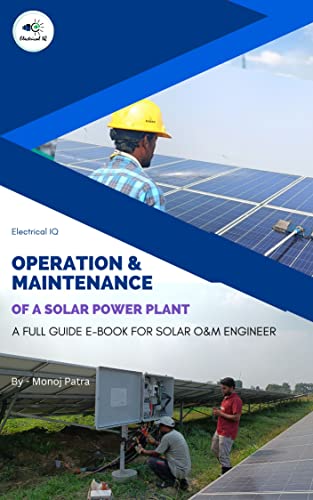 OPERATION & MAINTENANCE OF SOLAR POWER PLANT : Full Guide for Solar O&M Engineer eBook : Patra ...