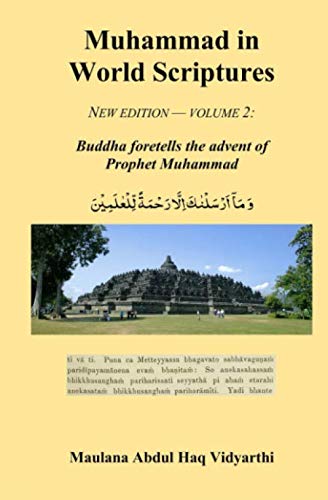 Muhammad in World Scriptures, New Edition, Volume 2: Buddha foretells ...