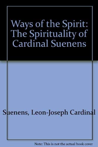Ways of the Spirit: The Spirituality of Cardinal Suenens (English and ...