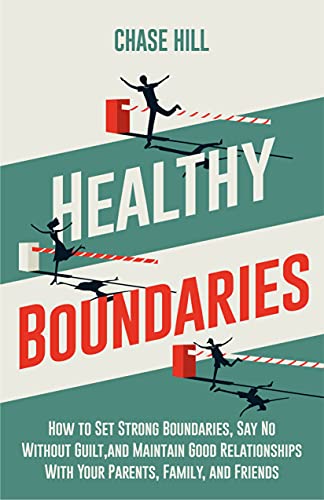 Amazon.com: Healthy Boundaries: How to Set Strong Boundaries, Say No ...