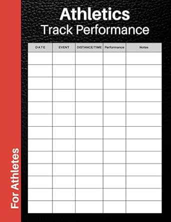 Athletics Track and Field Performance Journal: 120-Page Log Book for ...