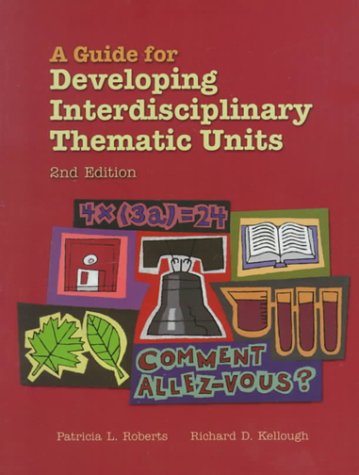 A Guide for Developing Interdisciplinary Thematic Units : Roberts ...