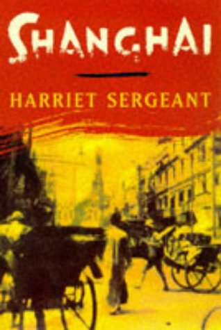 Shanghai: Sergeant, Harriet: 9780719557132: Amazon.com: Books