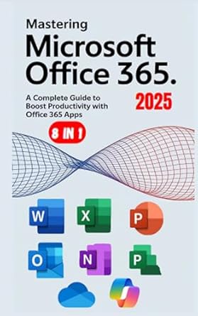 Amazon.co.jp: Mastering Microsoft Office 365: A Complete Beginner to ...