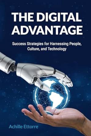 The Digital Advantage: Success Strategies for Harnessing People ...