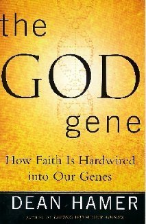 The God Gene How Faith Is Hardwired Into Our Genes: Dean Hamer ...