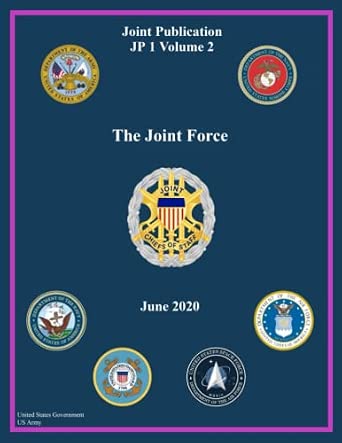 Joint Publication JP 1 Volume 2 The Joint Force June 2020: US Army ...