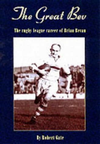 The Great Bev : The Rugby League Career of Brian Bevan: 9781903659069 ...