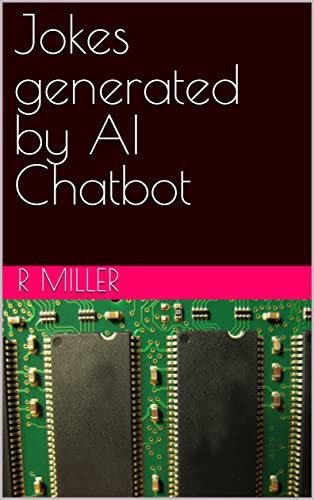 Kid Friendly Jokes generated by an AI Chatbot eBook : Miller, R, GPT ...