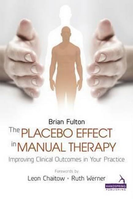 The Placebo Effect in Manual Therapy: Improving Clinical Outcomes in ...