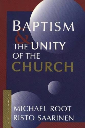 Amazon | Baptism and the Unity of the Church | Root, Michael, Saarinen ...