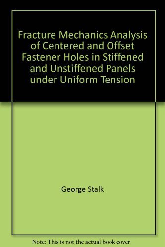 Fracture Mechanics Analysis of Centered and Offset Fastener Holes in ...