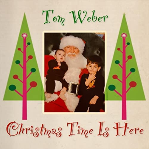 Play Christmas Time Is Here by Tom Weber on Amazon Music