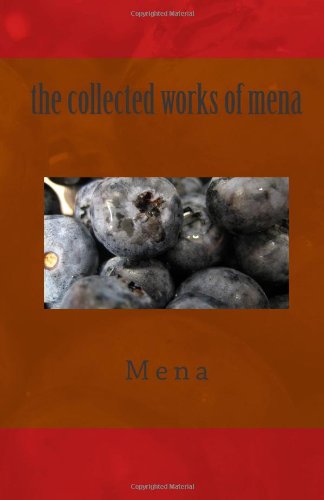 Amazon.com: the collected works of mena: 9781484010846: Mena: Books