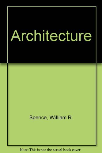 Architecture: Design, Engineering, Drawing: William P. Spence ...
