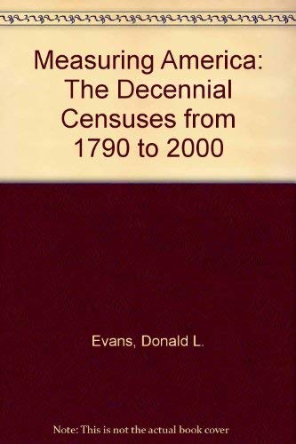 Measuring America: The Decennial Censuses from 1790 to 2000: Evans ...