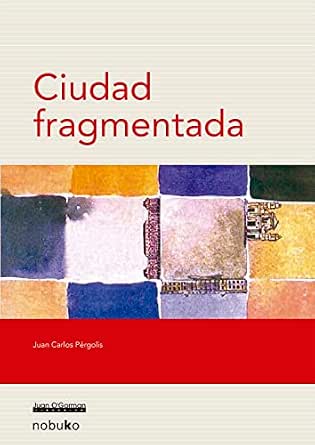 Amazon.com: CIUDAD FRAGMENTADA (Spanish Edition) eBook : Pergolis, Juan ...