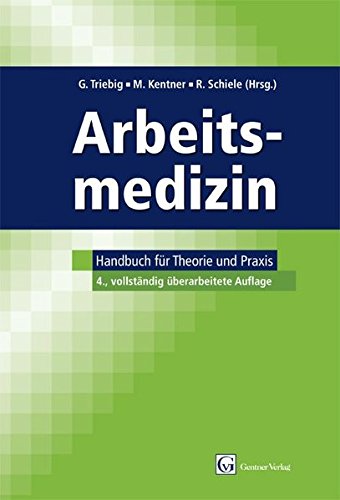 Arbeitsmedizin: Handbuch für Theorie und Praxis : Triebig, Gerhard ...